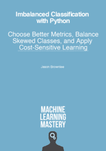 Imbalanced Classification with Python